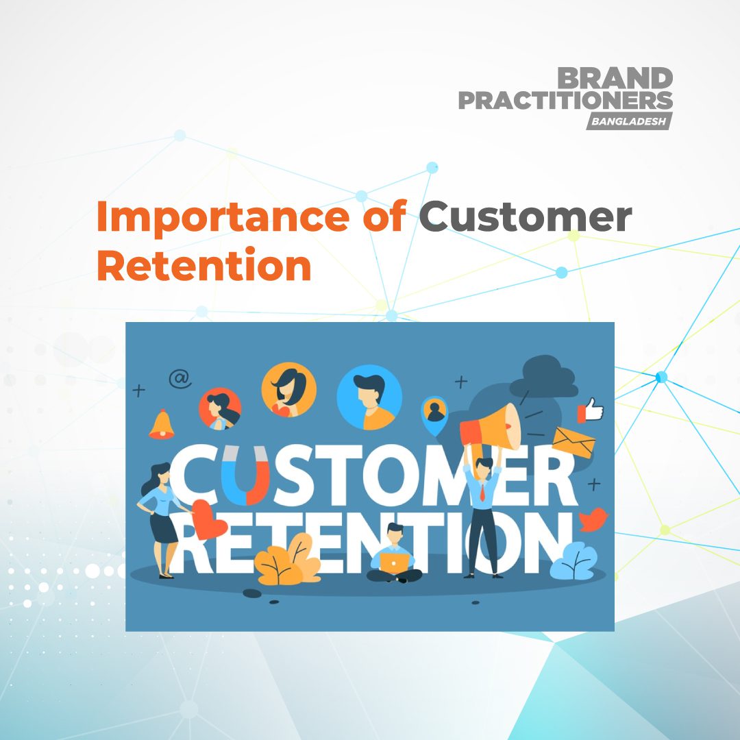 Importance of Customer Retention - Brand Practitioners | Keep Exploring