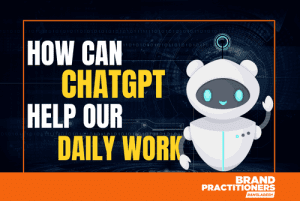 How can ChatGPT help our daily work - Brand Practitioners | Keep Exploring