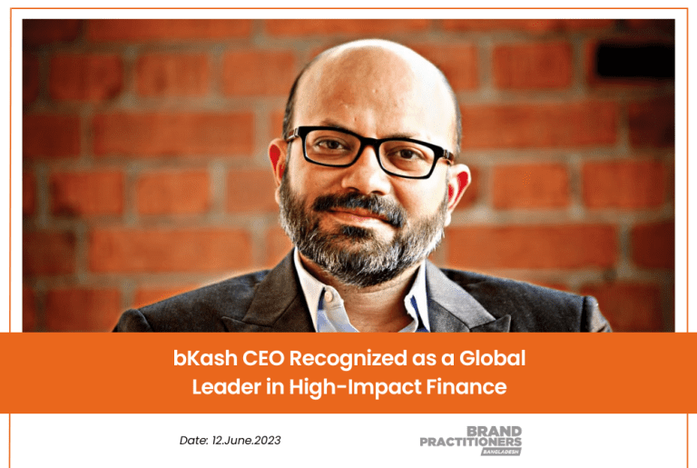 bKash CEO Recognized as a Global Leader in High-Impact Finance - Brand Practitioners | Keep ...