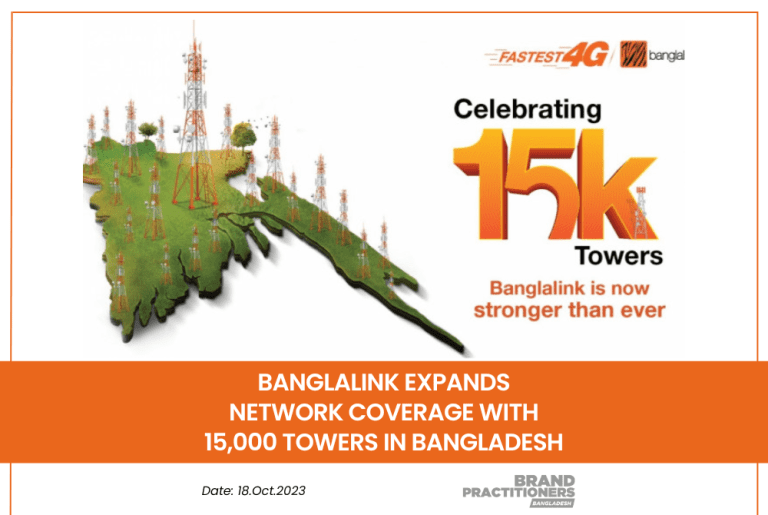 Banglalink Expands Network Coverage with 15,000 Towers in Bangladesh - Brand Practitioners ...