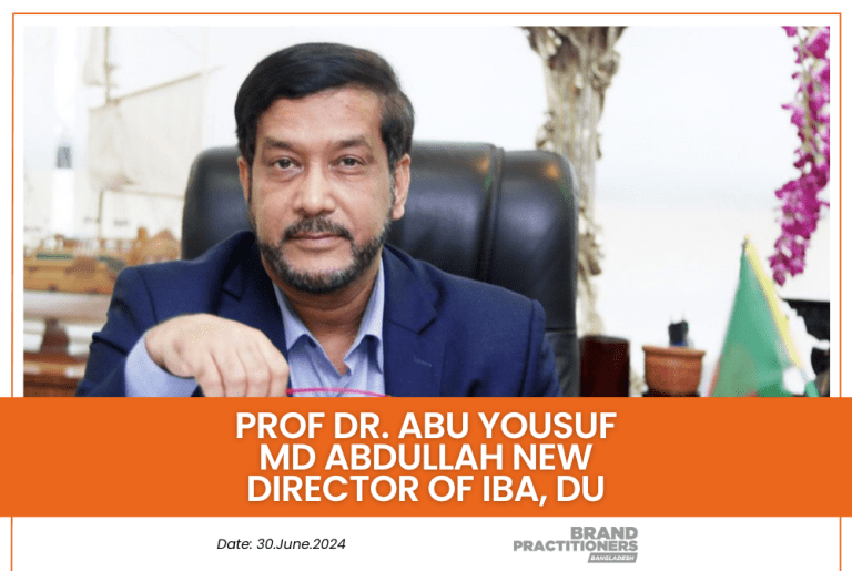 Prof Dr. Abu Yousuf Md Abdullah new director of IBA, DU - Brand Practitioners | Keep Exploring