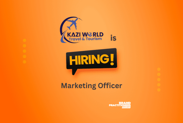 Kazi World Travel & Tourism is looking for Marketing Officer - Brand Practitioners | Keep Exploring